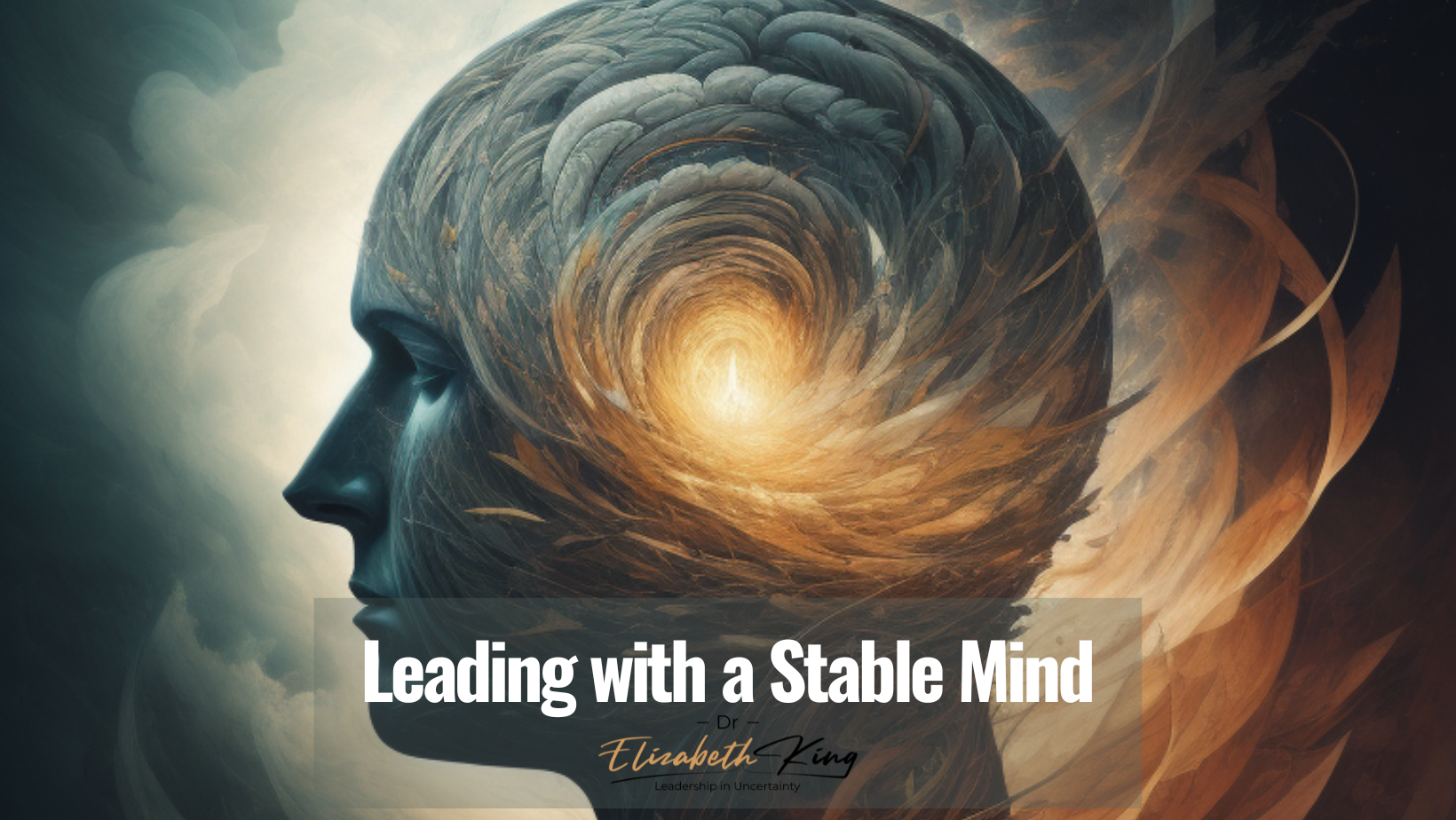 A Stable Mind for an Unstable World - Dr Elizabeth King